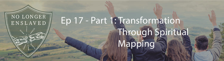 Transformation through Spiritual Mapping – nolongerenslaved